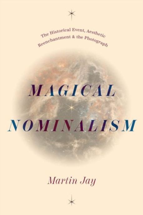 Magical Nominalism | Martin Jay - 교보문고