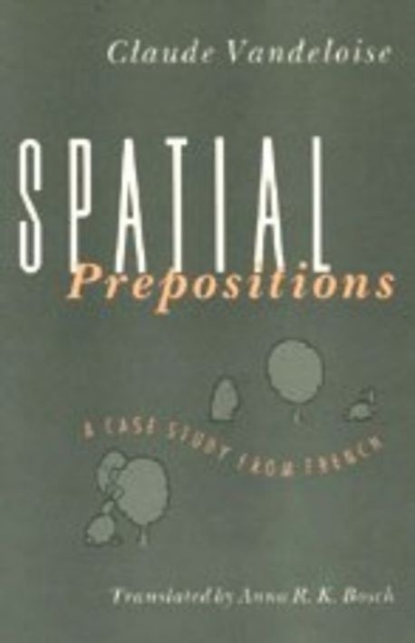Spatial Prepositions | Vandeloise, Claude/ Bosch, Anna R. K. (TRN) - 교보문고
