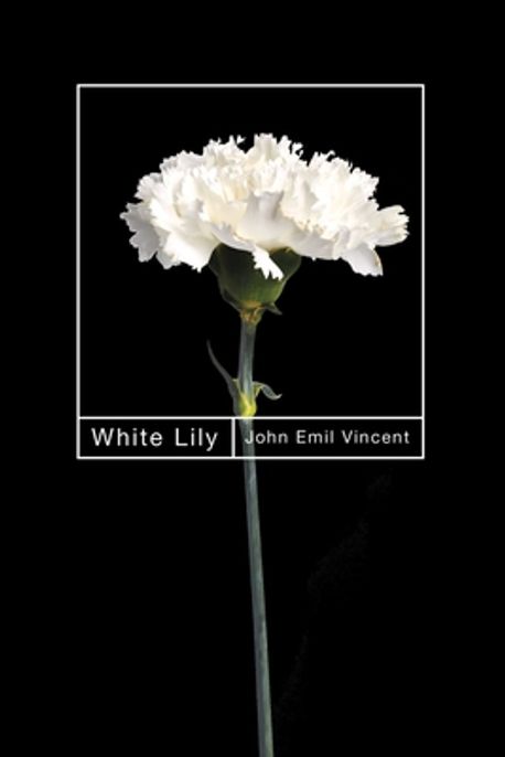 White Lily | Vincent, John Emil - 교보문고
