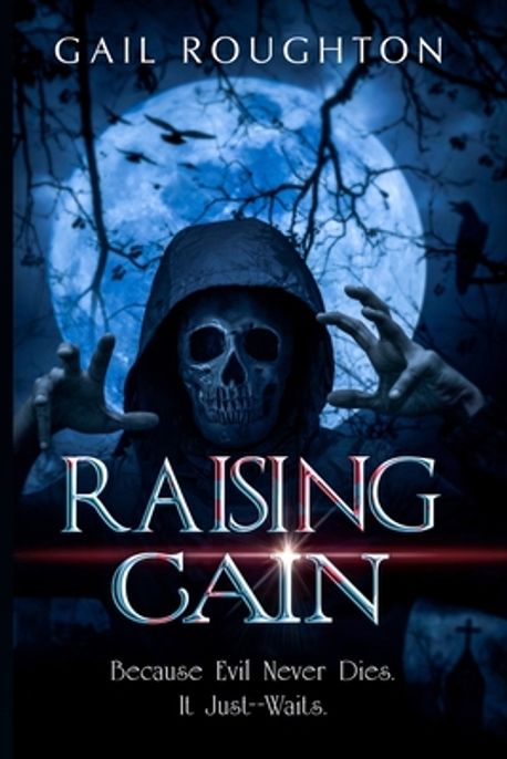 Raising Cain | Roughton, Gail - 교보문고