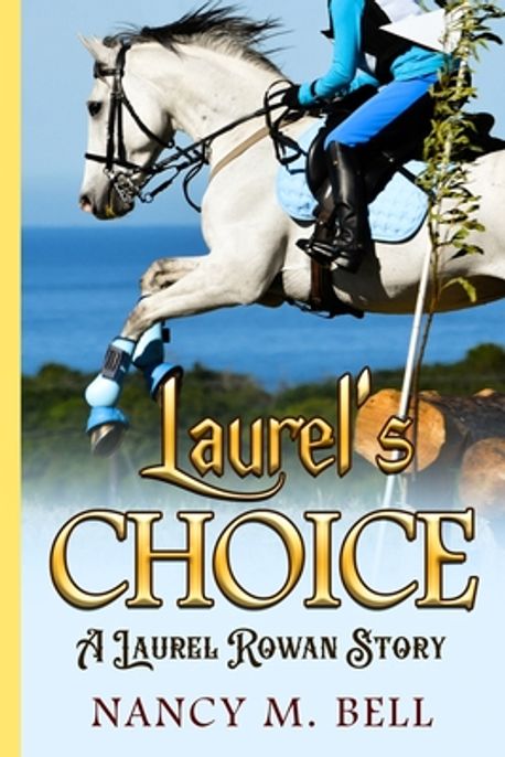 Laurel's Choice | Bell, Nancy M. - 교보문고