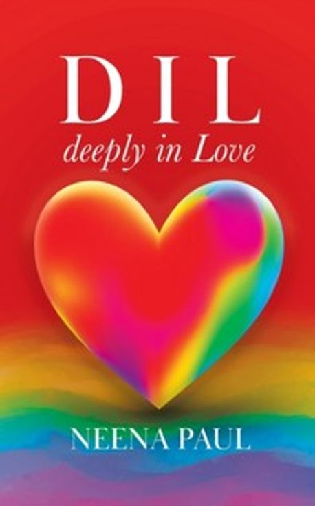 D I L deeply in Love | Paul, Neena - 교보문고