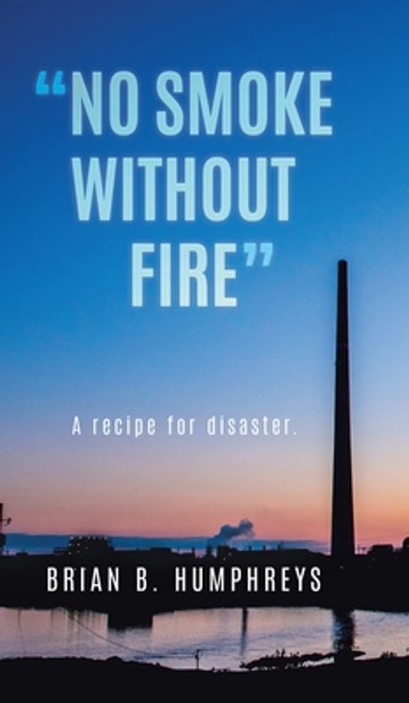 "No Smoke Without Fire" | Humphreys, Brian B. - 교보문고