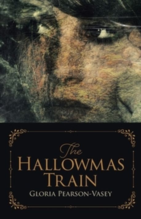 The Hallowmas Train | Pearson-Vasey, Gloria - 교보문고