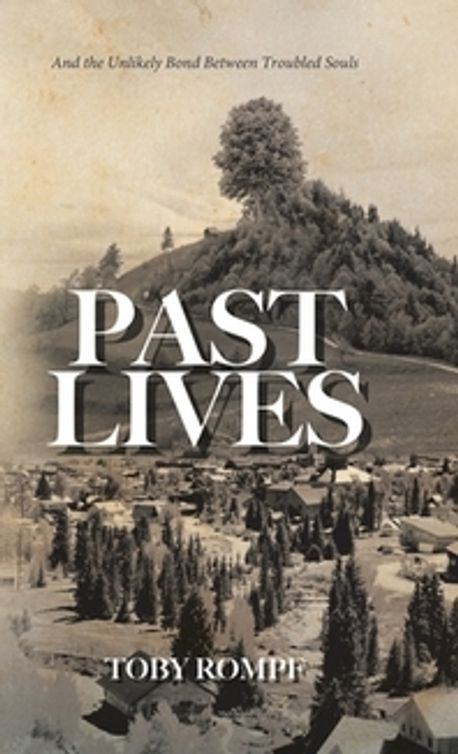 Past Lives | Rompf, Toby - 교보문고