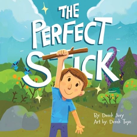 The Perfect Stick | Jory, Derek - 교보문고
