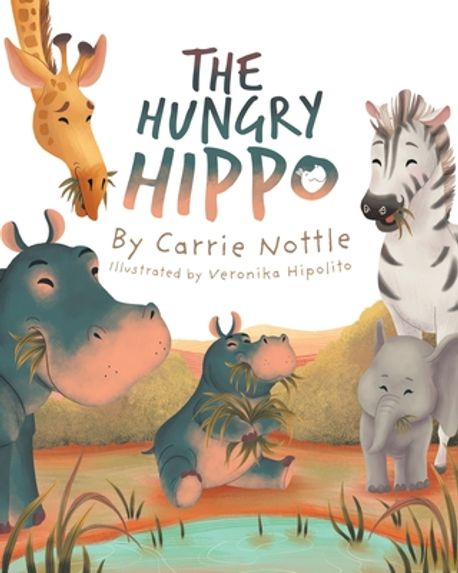 The Hungry Hippo | Nottle, Carrie - 교보문고
