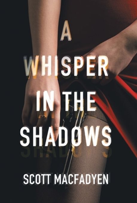 A Whisper in the Shadows | Macfadyen, Scott - 교보문고