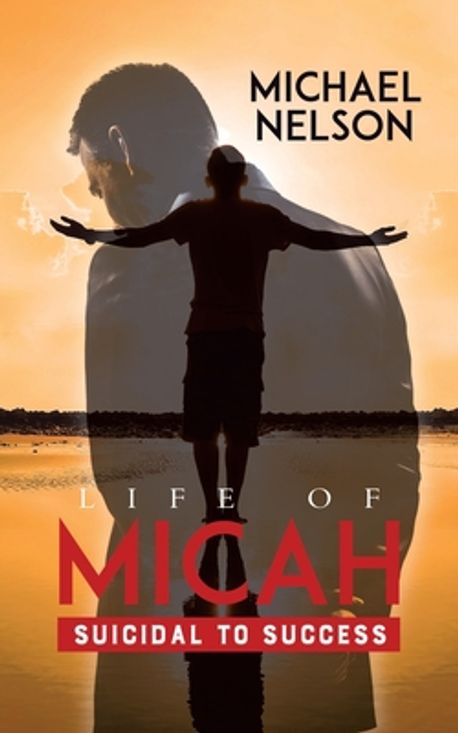Life of Micah | Nelson, Michael - 교보문고