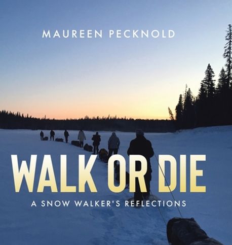 Walk or Die | Pecknold, Maureen - 교보문고