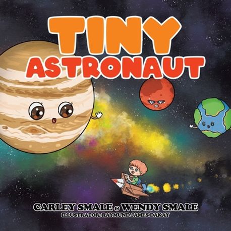 Tiny Astronaut | Smale, Carley - 교보문고