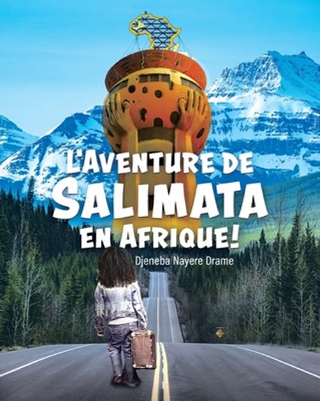 L'Aventure de Salimata en Afrique! | Drame, Djeneba Nayere - 교보문고