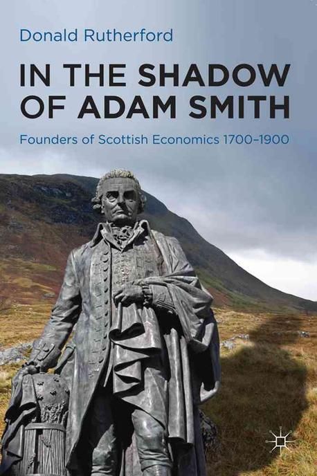 In the Shadow of Adam Smith | Donald Rutherford - 교보문고