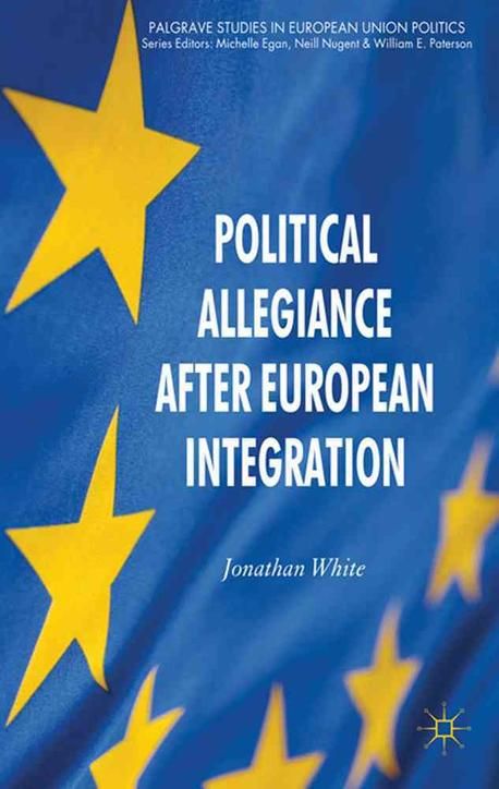 Political Allegiance After European Integration | White, Jonathan - 교보문고