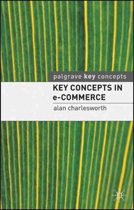 Key Concepts in E-Commerce | Charlesworth, Alan - 교보문고