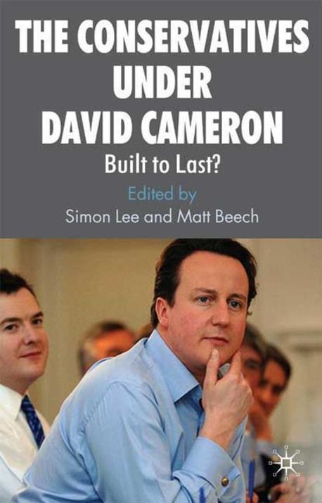 The Conservatives Under David Cameron | Simon Lee - 교보문고