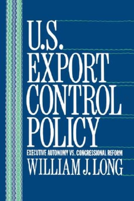 U.S. Export Control Policy | Long, William - 교보문고