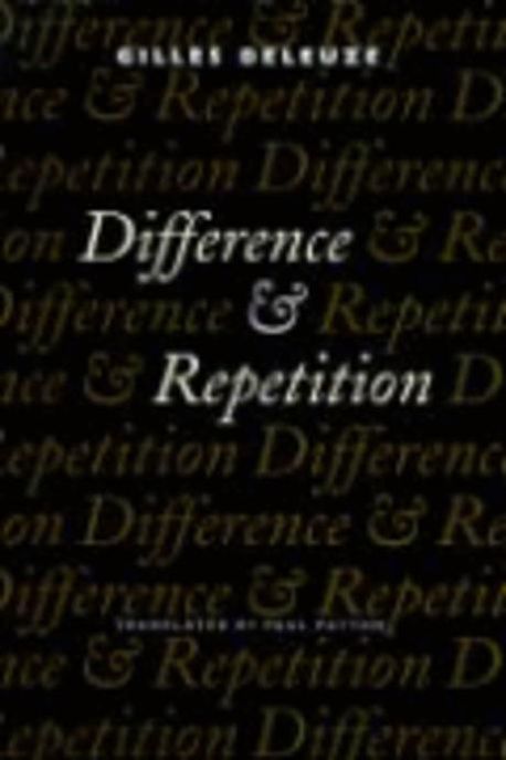 Difference and Repetition | Deleuze, Gilles/ Patton, Paul (Trn) - 교보문고