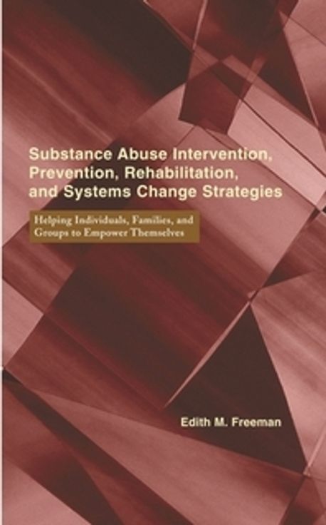 Substance Abuse Intervention, Prevention, Rehabilitation, and Systems ...