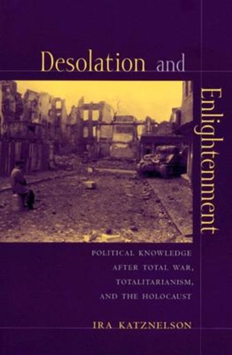 Desolation and Enlightenment | Katznelson, Ira - 교보문고