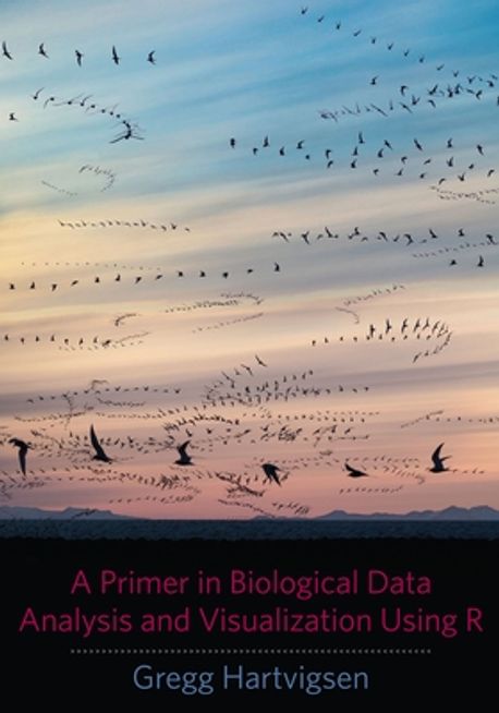 A Primer in Biological Data Analysis and Visualization Using R | Gregg ...