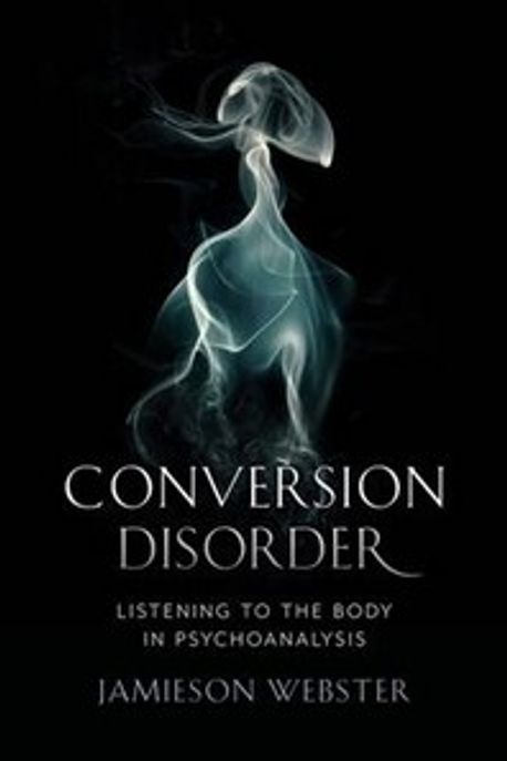 Conversion Disorder | Webster, Jamieson - 교보문고