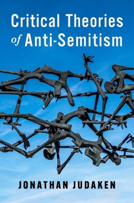 Critical Theories of Anti-Semitism | Judaken, Jonathan - 교보문고