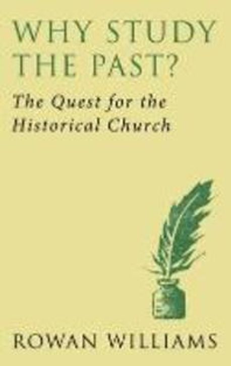 Why Study The Past | Rowan Williams - 교보문고