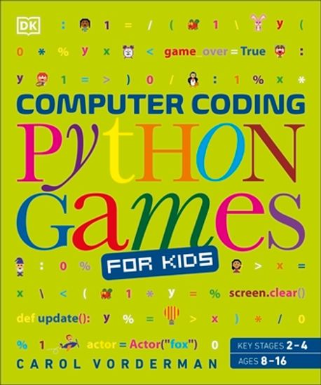 Computer Coding Python Games for Kids | Carol Vorderman - 교보문고