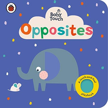 Opposites : Baby Touch | Ladybird - 교보문고