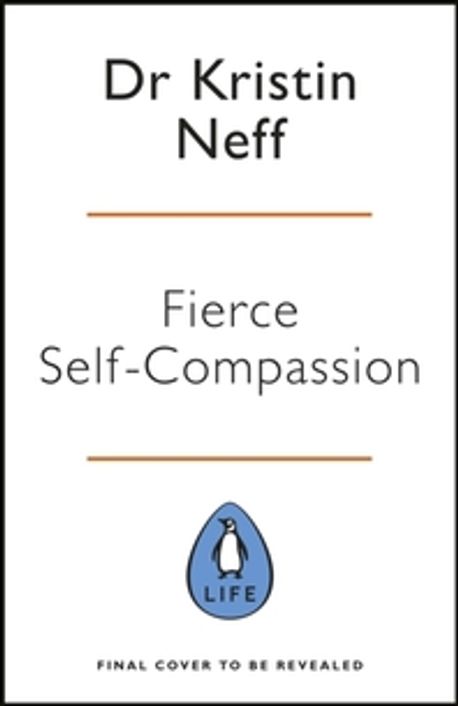 Fierce Self-Compassion | Dr Kristin Neff - 교보문고