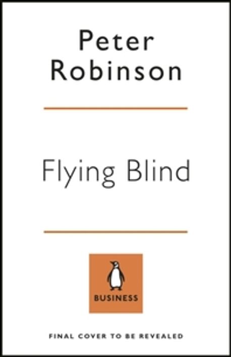 Flying Blind | Peter Robison - 교보문고