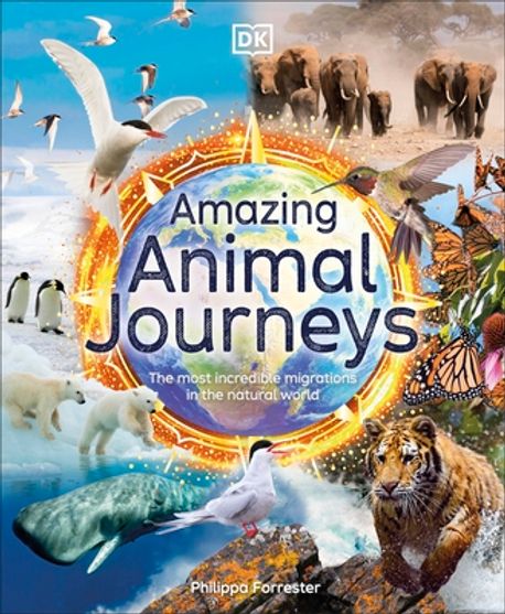 Amazing Animal Journeys | Philippa Forrester - 교보문고