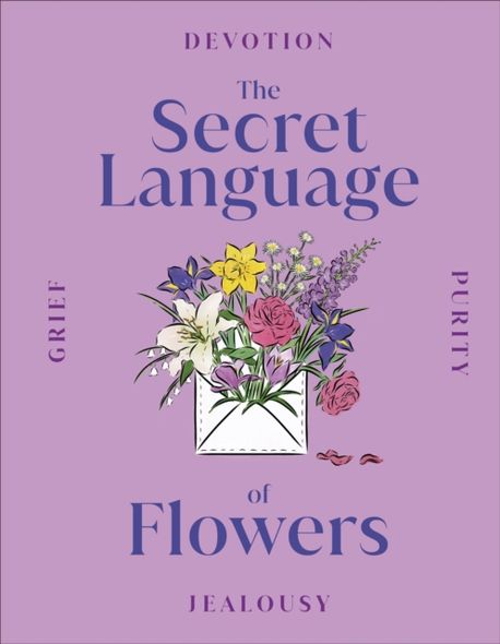 The Secret Language of Flowers | DK - 교보문고