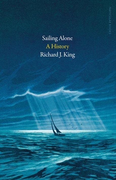 Sailing Alone | Richard J. King - 교보문고