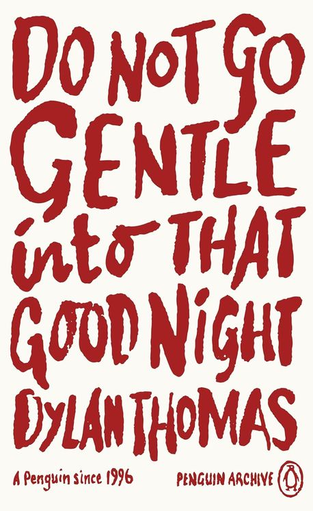 Do Not Go Gentle Into That Good Night | Thomas, Dylan - 교보문고