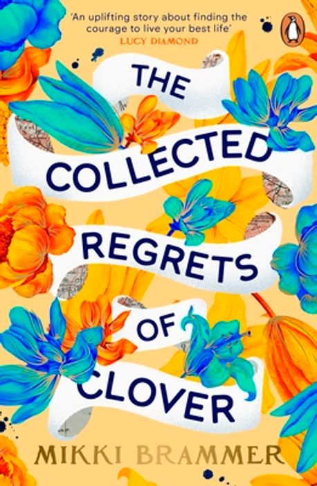 The Collected Regrets of Clover | Mikki Brammer - 교보문고