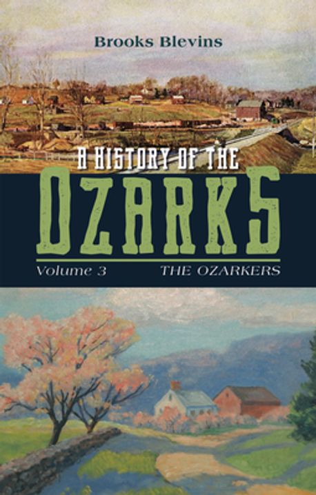 A History of the Ozarks, Volume 3 | Blevins, Brooks - 교보문고