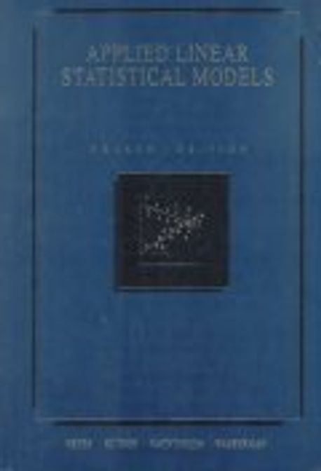Applied Linear Statistical Models | Kutner, Michael H./ Nachtschie - 교보문고