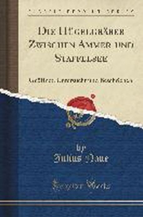 Die Hgelgrber Zwischen Ammer-Und Staffelsee | Naue, Julius - 교보문고