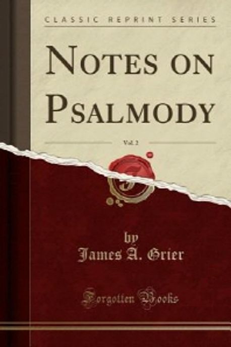 Notes on Psalmody, Vol. 2 (Classic Reprint) | Grier, James A. - 교보문고