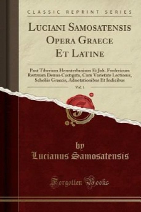 Luciani Samosatensis Opera Graece Et Latine, Vol. 1 | Samosatensis ...