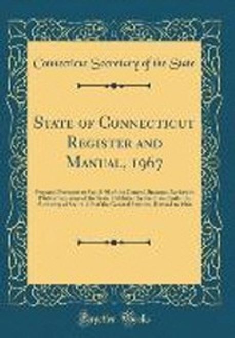 State of Connecticut Register and Manual, 1967 | State, Connecticut ...