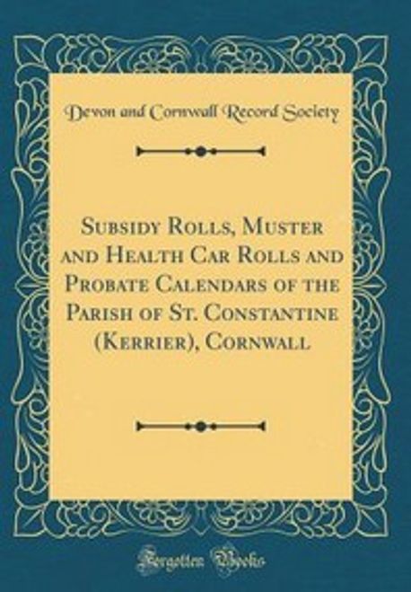 Subsidy Rolls, Muster and Health Car Rolls and Probate Calendars of the ...