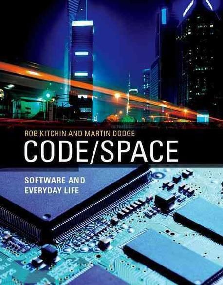 Code/Space : Software and Everyday Life | Kitchin, Rob - 교보문고