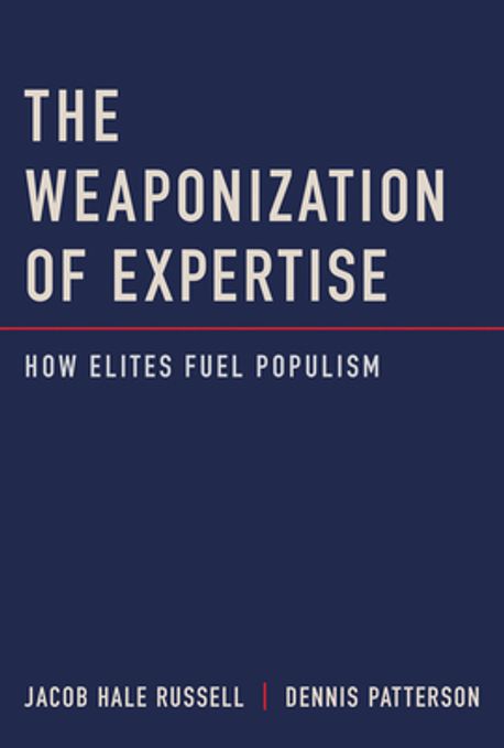 The Weaponization of Expertise | Russell, Jacob Hale - 교보문고