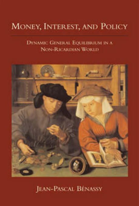 Money, Interest, and Policy | Benassy, Jean-Pascal - 교보문고
