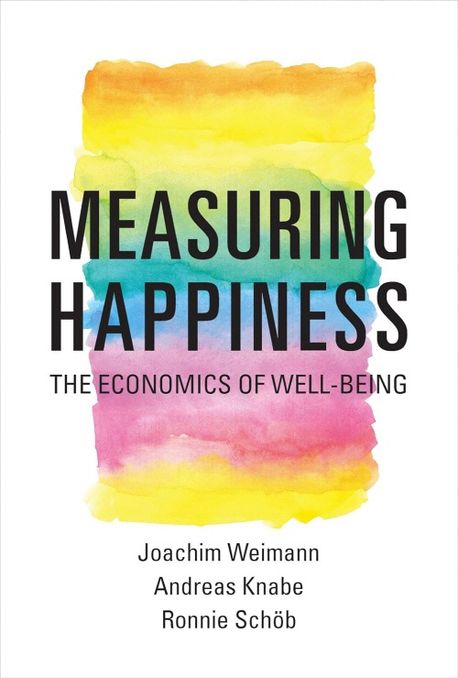 Measuring Happiness | Weimann, Joachim - 교보문고