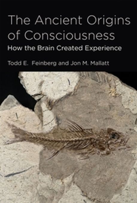 The Ancient Origins of Consciousness | Feinberg, Todd E. - 교보문고