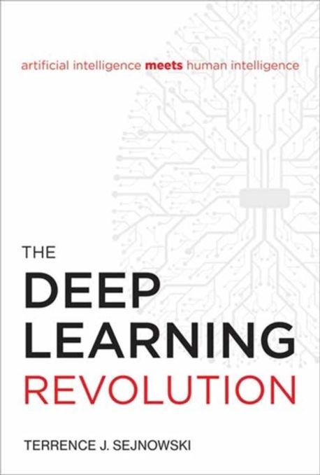 The Deep Learning Revolution | Terrence J. Sejnowski - 교보문고